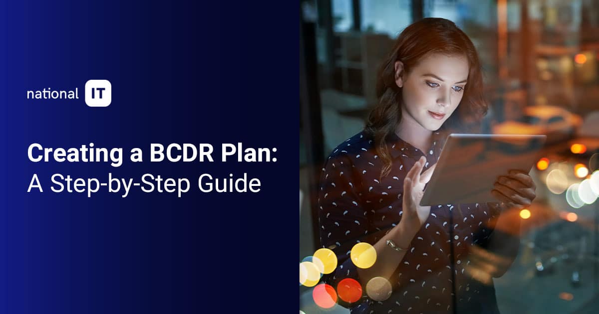 Creating a BCDR Plan: A Step-by-Step Guide | National IT Solutions