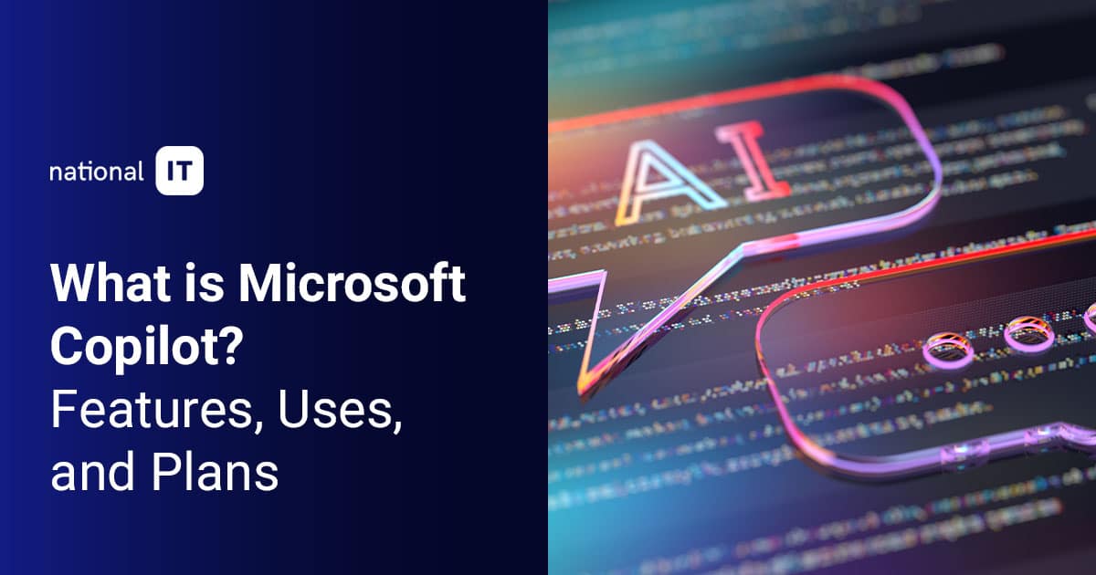 What is Microsoft Copilot? Features, Uses, and Plans - National IT ...